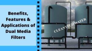 Dual Media Filters - Types, Features, Applications & Advantages